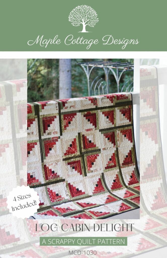 Log Cabin Delight Quilt Pattern • Maple Cottage Designs