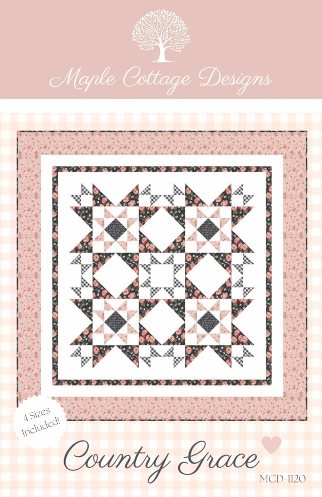 Country Grace Quilt Pattern • Maple Cottage Designs