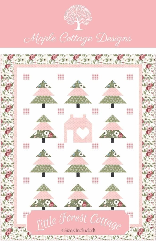 Little Forest Cottage Quilt Pattern • Maple Cottage Designs